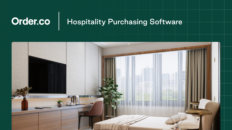 Hospitality Purchasing Software | Procurement for Hotels | Order.co